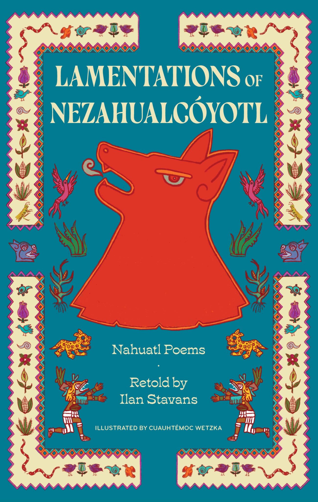 Excerpt from Lamentations of Nezahualcóyotl: Nahuatl Poems | The Common